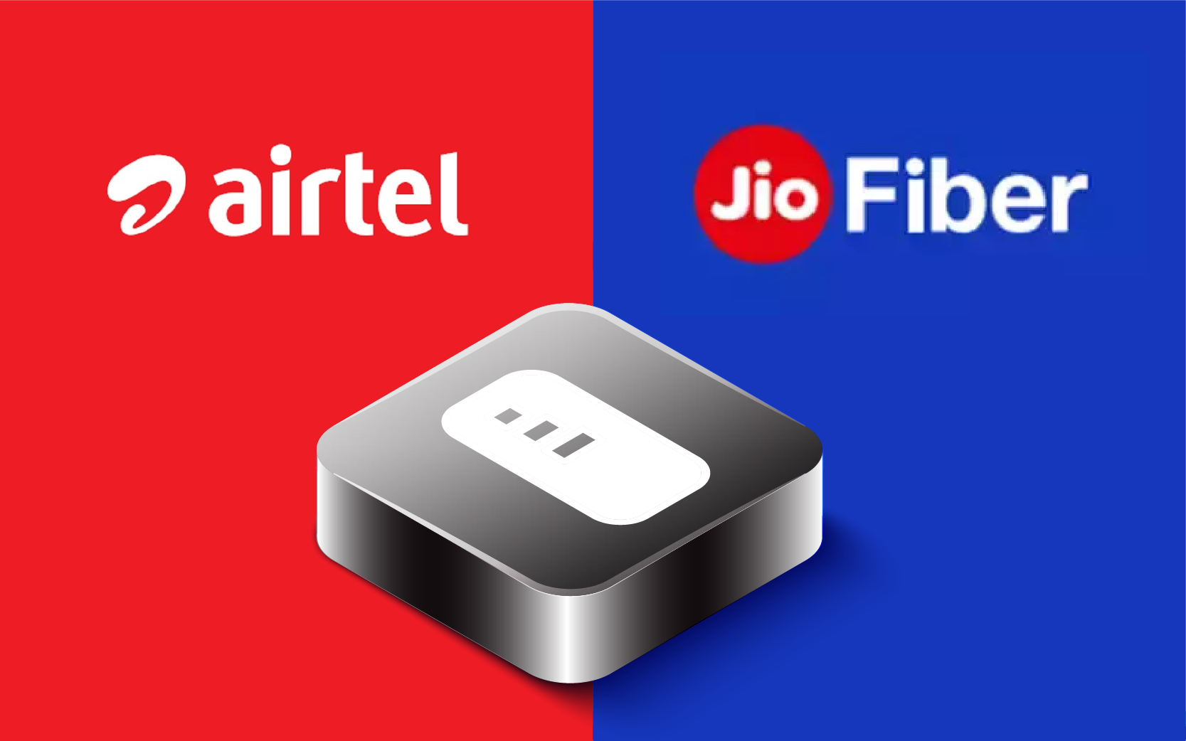 Difference Between Airtel Broadband & Jio Fiber Broadband Plans