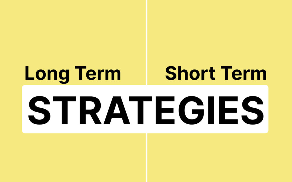 Difference Between Long Term and Short Term Strategies